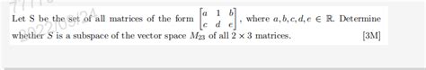Solved Let S Be The Set Of All Matrices Of The Form Chegg Com