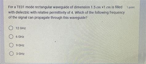 Solved For A TE Mode Rectangular Waveguide Of Dimension Chegg Com