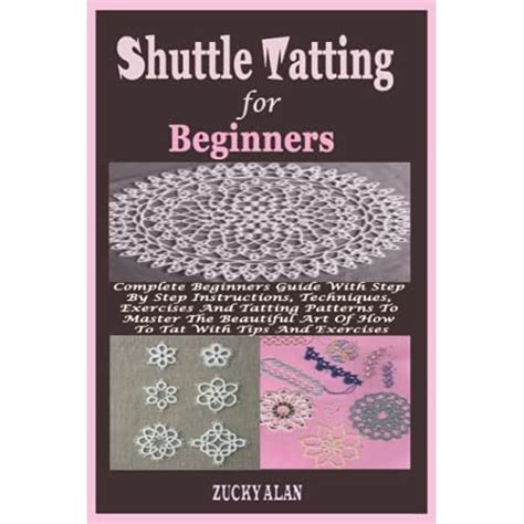 Shuttle Tatting For Beginners Complete Beginners Guide With Step By Step Instructions