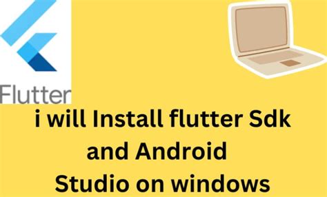Expertly Install Flutter Sdk And Android Studio On Windows By