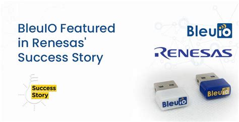 Bleuio Featured In Renesas Success Story A Testament To Innovation