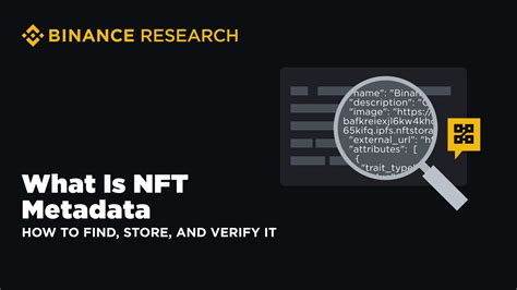 What Is Nft Metadata And How To Find Store And Verify It Binance Blog