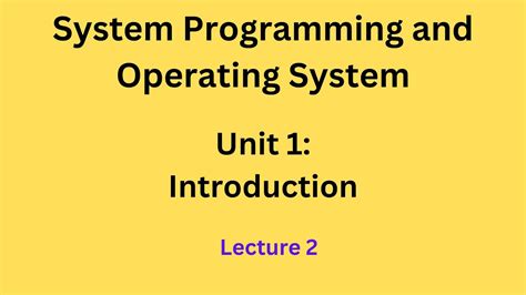 spos unit 1 lecture 2 introduction to systems programming youtube