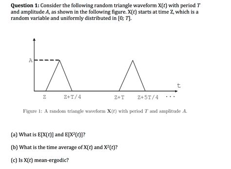 solved consider the following random triangle waveform x t