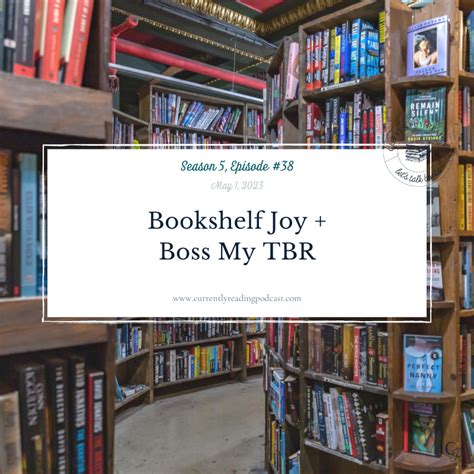 Season 5 Episode 38 Bookshelf Joy Boss My Tbr — Currently Reading