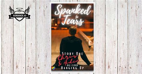 Spanked To Tears Chris And Aiden Hanging Up Gay Romance Domestic Discipline By Hal Cloud