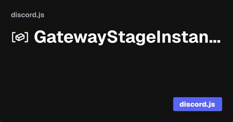 gatewaystageinstanceupdatedispatch discord js 14 17 3 discord js