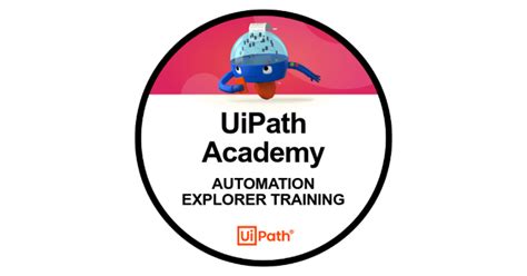 Completed Explore Automation Development With Uipath Academy Nivin