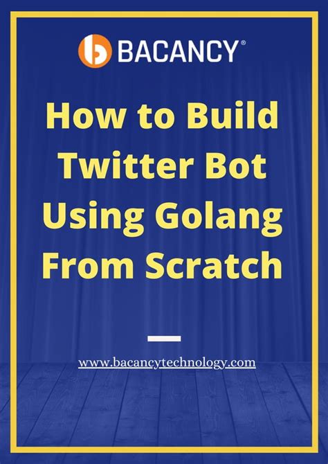 How To Build Twitter Bot Using Golang From Scratch Pdf Free Download