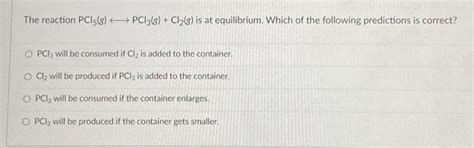 Solved The Reaction PCl5 G PCl3 G Cl2 G Is At Chegg Com