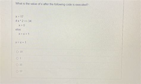solved what is the value of x after the following code is