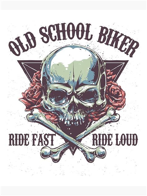 Oldschool Biker Ride Fast Ride Loud I Bike Skull Poster By