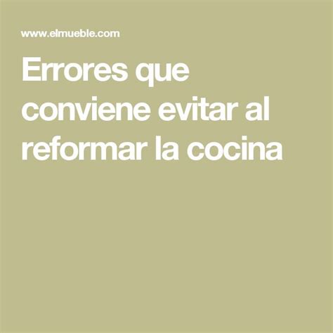 ¿vas A Reformar La Cocina Estos 15 Errores Son Los Más Comunes