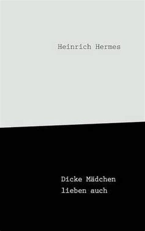 Dicke Madchen Lieben Auch Heinrich Hermes 9783738646269 Boeken