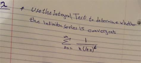 Solved Use The Integral Test To Determine Whether The