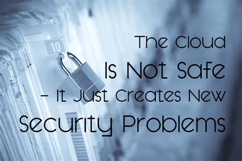 Cloud Tidak Aman Dan Malah Menimbulkan Masalah Keamanan Baru Blog Wowrack
