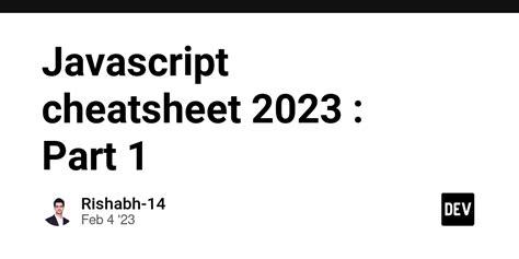 Javascript Cheatsheet 2023 Part 1 Dev Community