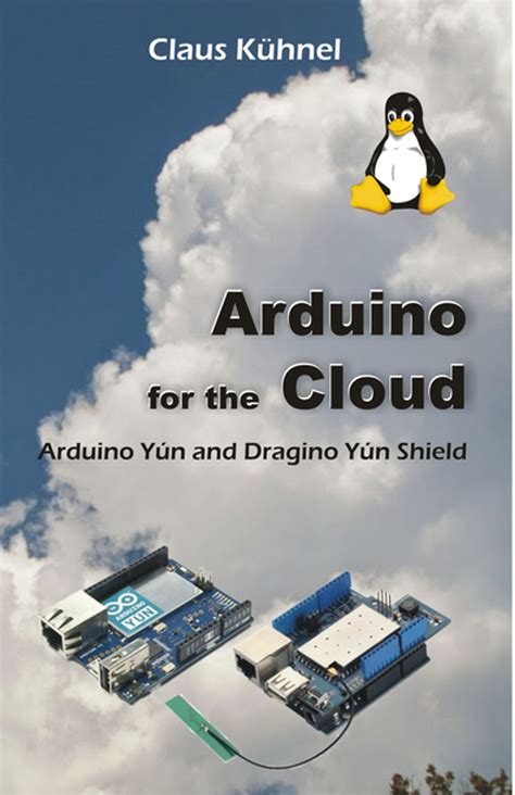 Arduino For The Cloud Arduino Yun And Dragino Yun Shield Ebook Alletext