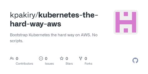 Github Kpakirykubernetes The Hard Way Aws Bootstrap Kubernetes The Hard Way On Aws No Scripts