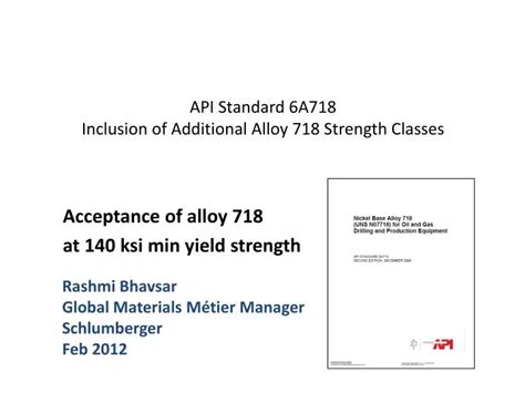PPT API Standard 6A718 Inclusion Of Additional Alloy 718 Strength Classes PowerPoint