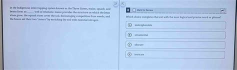 Solved 7 In The Indigenous Intercropping System Known As The Three Sisters Maize Squash And