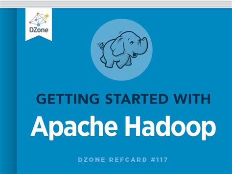 Getting Started With Apache Hadoop Dzone Refcardz
