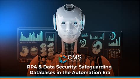 Rpa And Data Security Safeguarding Databases In The Automation Era