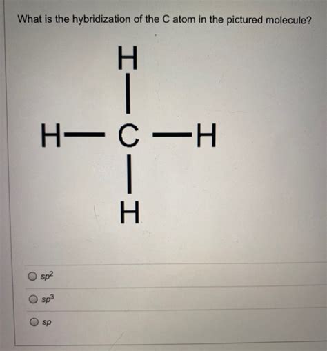 Solved What Is The Hybridization Of The C Atom In The Chegg Com