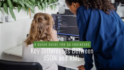 Json Vs Xml Key Differences For Qa Engineers Json Vs Xml Ключові відмінності для Qa інженерів