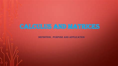 Calculus And Matrices And Various Other Topics Pptx