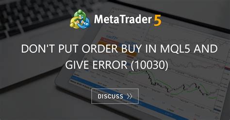 Dont Put Order Buy In Mql5 And Give Error 10030 Simple Trading Strategies General Mql5