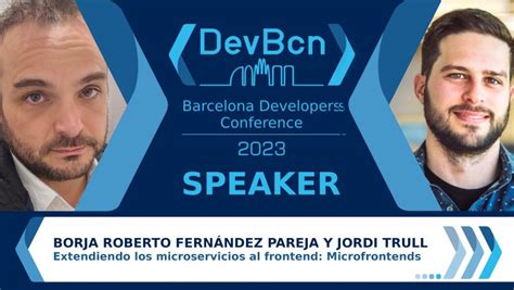 Devbcn En Linkedin Devbcn23 Frontend Microfrontend Javascript Devbcn Qa Cicd