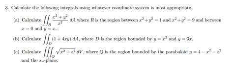 Solved Calculate The Following Integrals Using Whatever Chegg