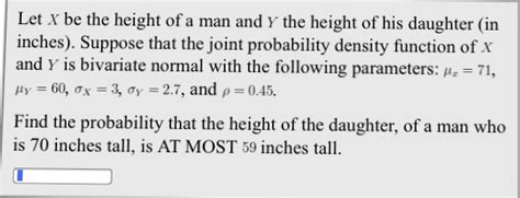 Let X Be The Height Of A Man And Y The Height Of His Chegg Com