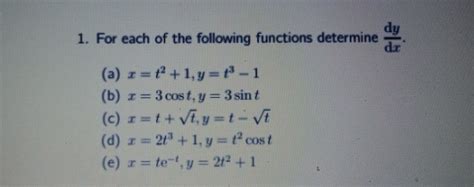 solved 1 for each of the following functions determine dy dx a x t