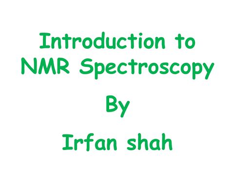 Nmr Spectroscopy And Decription Of Nmr In Details Ppt