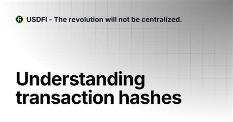 Understanding Transaction Hashes Usdfi The Revolution Will Not Be Centralized