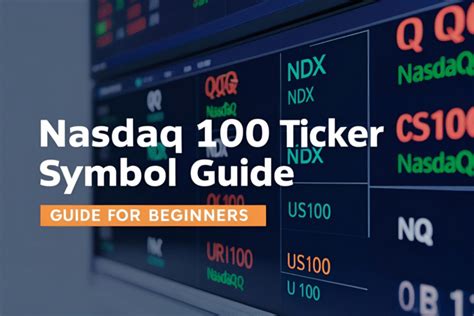 Nasdaq 100 Ticker Symbol Guide For Beginners 2025