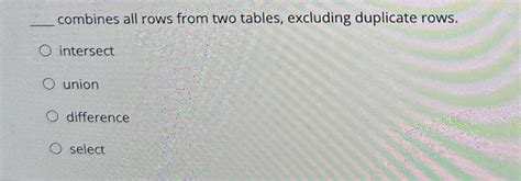 Solved Combines All Rows From Two Tables Excluding