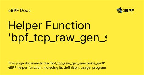 Helper Function Bpftcprawgensyncookieipv6 Ebpf Docs