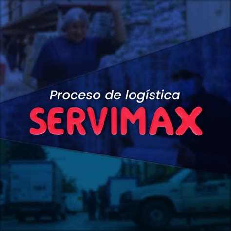 Servimax And Cía On Linkedin Proceso Logístico Servimax
