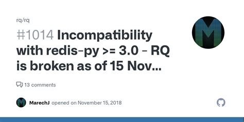 Incompatibility With Redis Py 30 Rq Is Broken As Of 15 Nov 2018 · Issue 1014 · Rqrq · Github