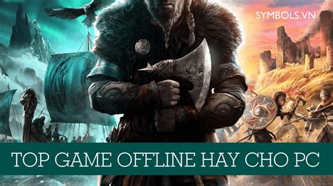 Game Offline Hay Cho Pc Nh Mi N Ph Top Game Hay