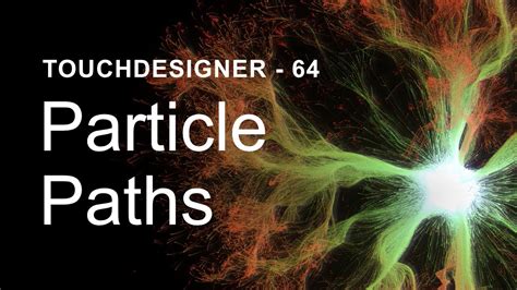 Particle Paths TouchDesigner Tutorial 64 YouTube