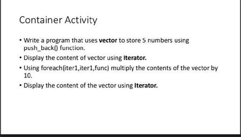 Solved Container Activity • Write A Program That Uses Vector