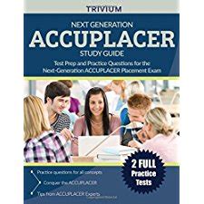 Next Generation ACCUPLACER Study Guide Test Prep And Practice Questions For The Next Generation