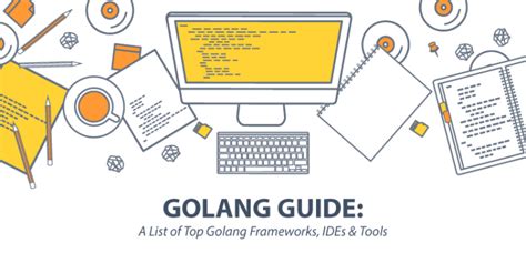 Golang Guide A List Of Top Golang Frameworks Ides And Tools