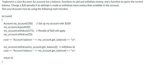 Solved Implement A Class Account An Account Has A Balance