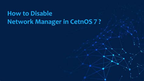 How To Disable Network Manager In Centos 7 Max Cloud Host