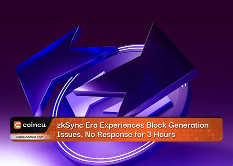 Zksync Era Experiences Block Generation Issues No Response For 3 Hours